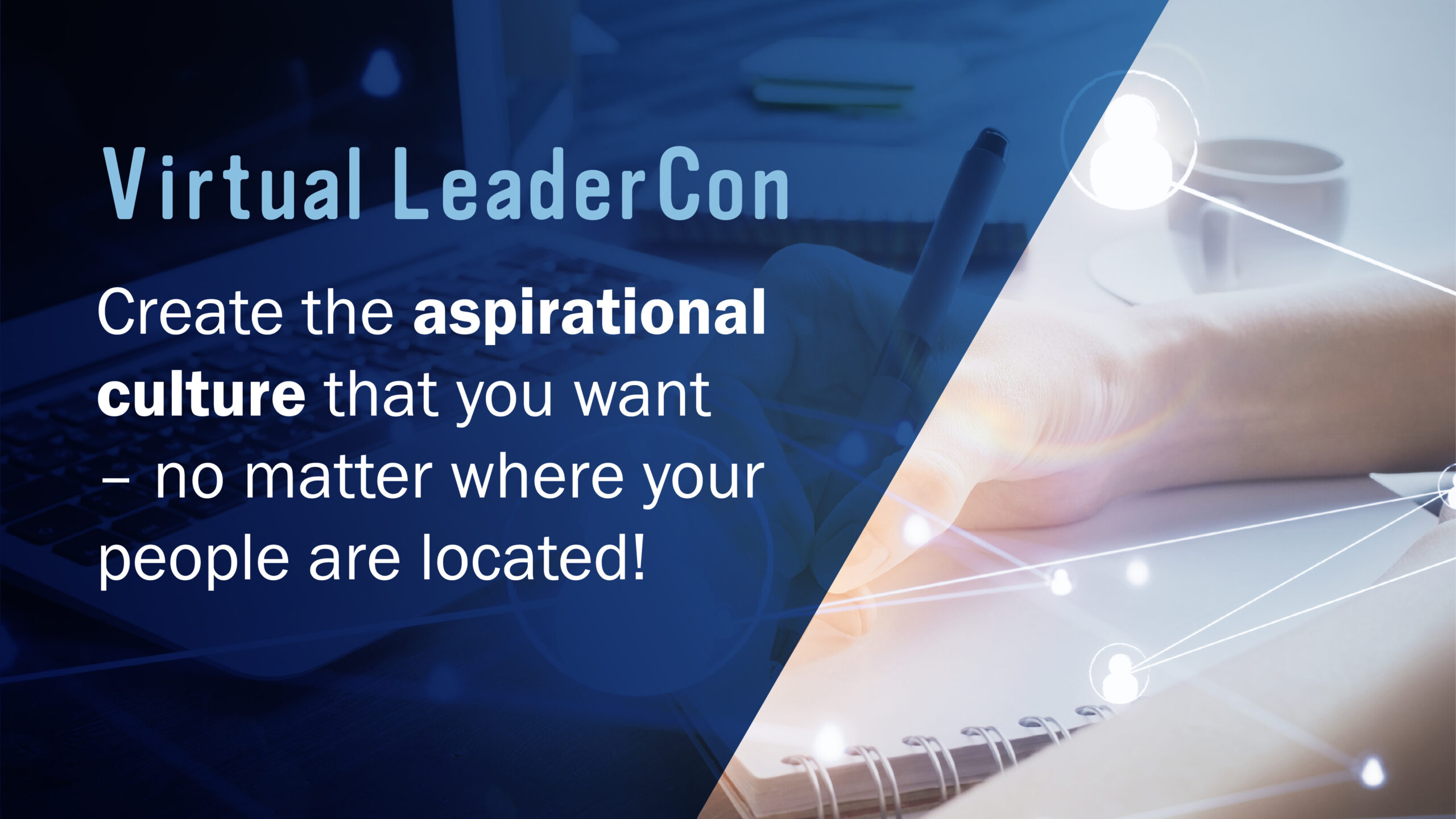 Team Design and Culture in a Long-Distance World - Virtual LeaderCon